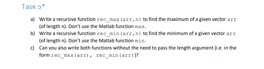 Solved Task 5 a) Write a recursive function rec_max (arr,n) | Chegg.com Solved Task 5 a) Write a recursive function rec_max (arr,n) | Chegg.com