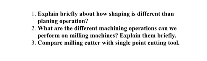 Solved 1. Explain briefly about how shaping is different | Chegg.com