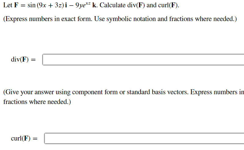 Solved Let F=sin(9x+3z)i−9yexzk. Calculate div(F) and | Chegg.com