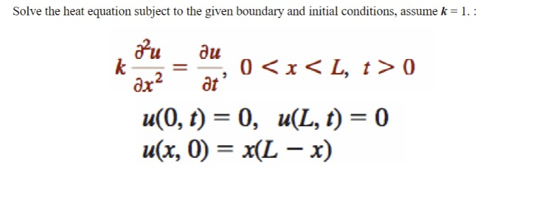 Solved Solve the heat equation subject to ﻿the given | Chegg.com