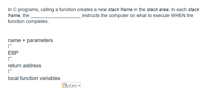 Solved In C programs, calling a function creates a new stack | Chegg.com