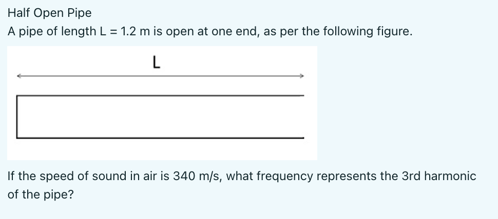 Solved Half Open Pipe A pipe of length L=1.2 m is open at | Chegg.com