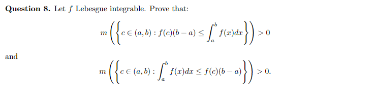 Solved Question 8. Let f Lebesgue integrable. Prove that: | Chegg.com