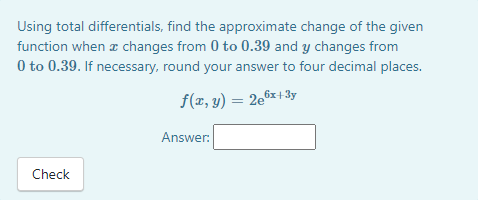 Solved Using total differentials, find the approximate | Chegg.com