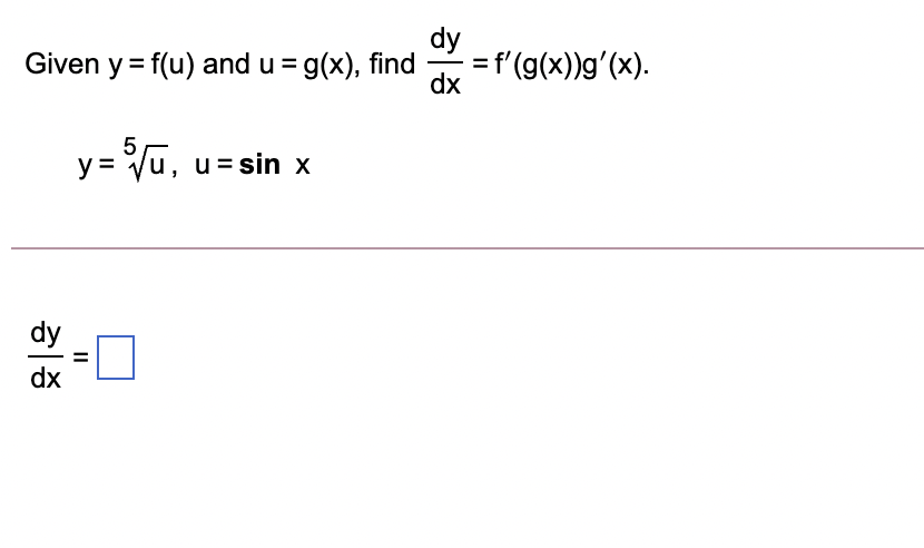 Solved dy Given y = f(u) and u = g(x), find = f (g(x))g(x). | Chegg.com
