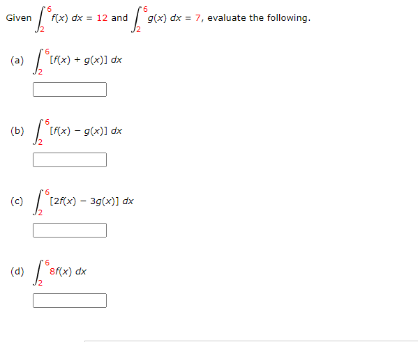 Solved Given ∫26f(x)dx=12 and ∫26g(x)dx=7, evaluate the | Chegg.com