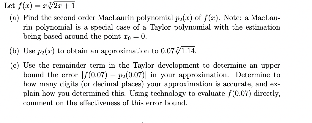Solved Let f(x)=x72x+1 (a) Find the second order MacLaurin | Chegg.com