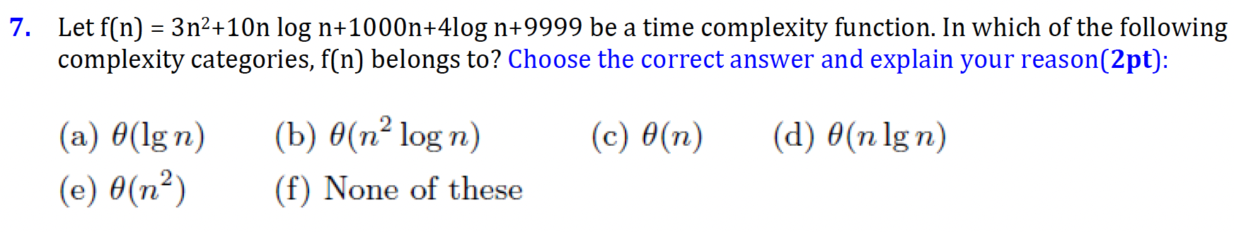Solved 7. Let f(n)=3n2+10nlogn+1000n+4logn+9999 be a time | Chegg.com