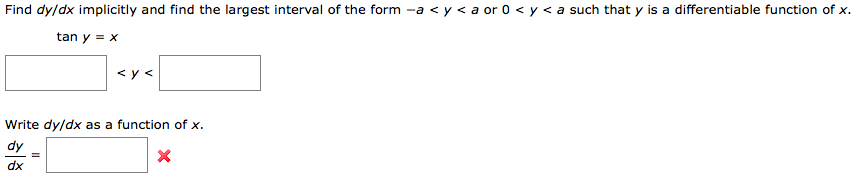 Solved Find dy/dx implicitly and find the largest interval | Chegg.com