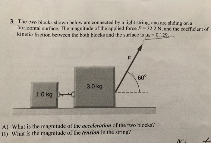 Solved 3. The two blocks shown below are connected by a | Chegg.com
