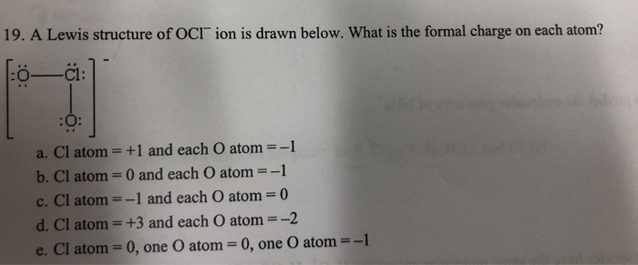 Solved 19. A Lewis structure of OCI ion is drawn below. What | Chegg.com