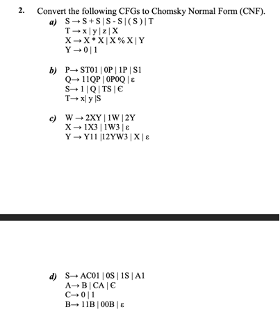 Solved 2. Convert the following CFGs to Chomsky Normal Form | Chegg.com