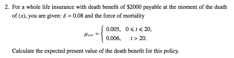 Solved 2. For a whole life insurance with death benefit of | Chegg.com