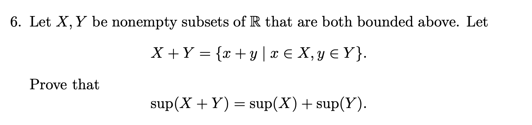 Solved 6. Let X, Y be nonempty subsets of R that are both | Chegg.com