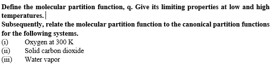 Solved Define the molecular partition function, q. Give its | Chegg.com