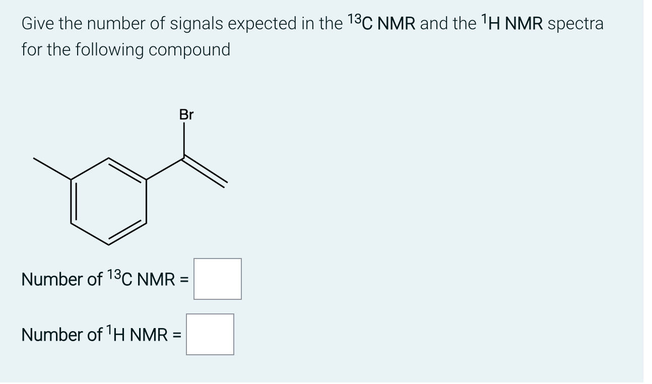 Solved Give the number of signals expected in the 13C NMR | Chegg.com