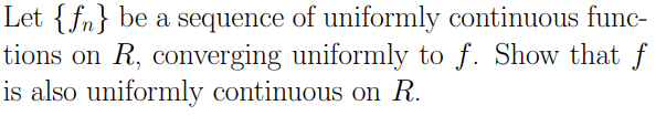 Solved Let {fn} be a sequence of uniformly continuous func- | Chegg.com