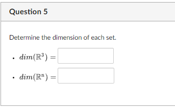 Solved Determine the dimension of each set. - dim(R3)= - | Chegg.com