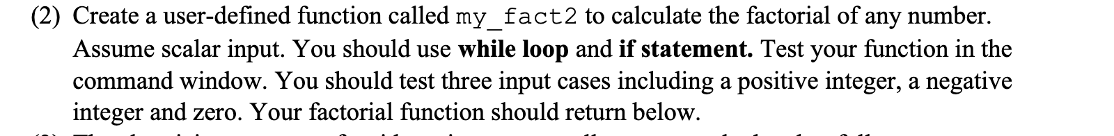 Solved 2) Create a user-defined function called my_fact 2 to | Chegg.com