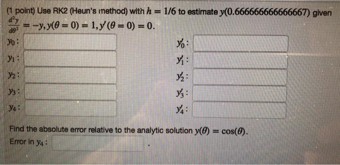 Solved (1 point) Use RK2 (Heun's method) with h 1/6 to | Chegg.com