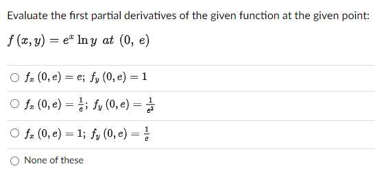 Solved Evaluate the first partial derivatives of the given | Chegg.com