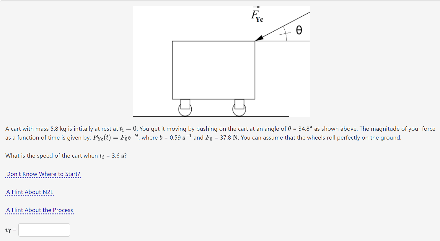 Solved A cart with mass 5.8kg ﻿is intitally at rest at ti=0. | Chegg.com