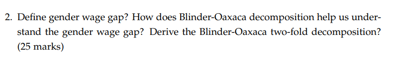 Solved 2. Define gender wage gap? How does Blinder-Oaxaca | Chegg.com