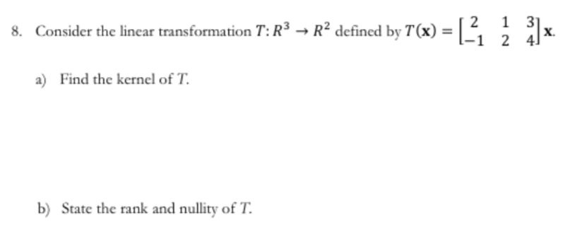 Solved 8. Consider the linear transformation T: R3 → R2 | Chegg.com