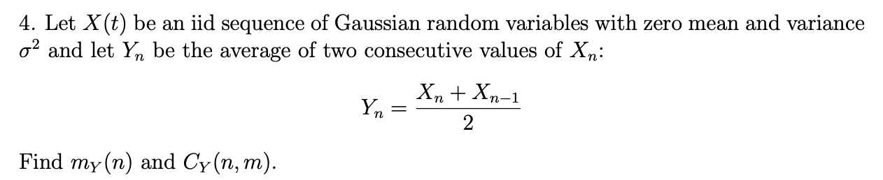 Solved 4 Let X T Be An Iid Sequence Of Gaussian Random