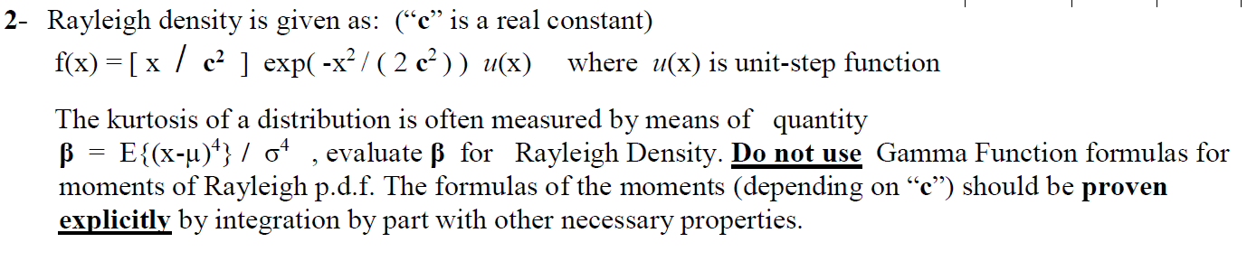 Solved 2- Rayleigh density is given as: (“c” is a real | Chegg.com