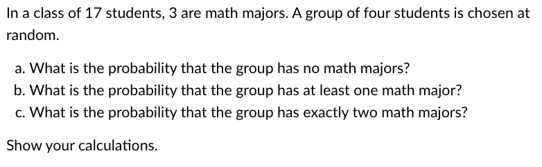 Solved In a class of 17 students, 3 are math majors. A group | Chegg.com