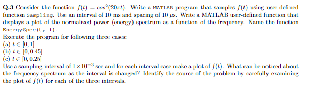 Solved Q.3 Consider the function f(t)=cos2(20πl). Write a | Chegg.com