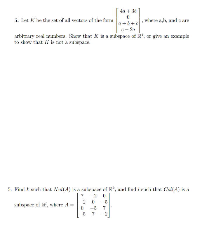Solved a ecc. [ 4a + 36 1 0 1 5. Let K be the set of all | Chegg.com