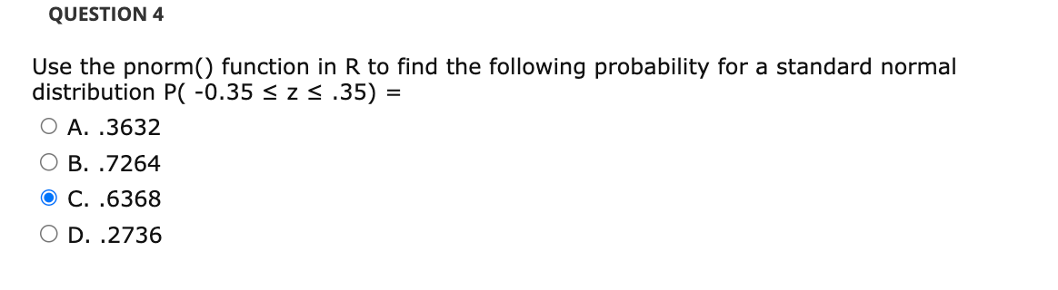 Solved Question 4 Use The Pnorm Function In R To Find The 
