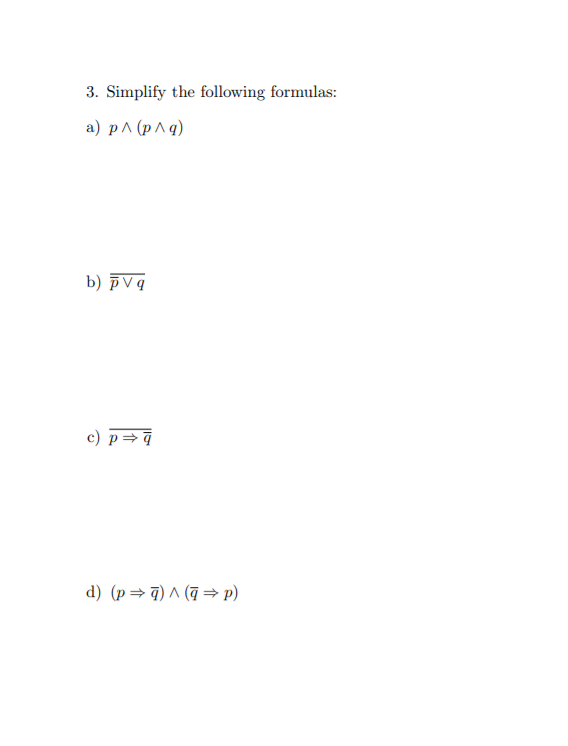 Solved 3. Simplify the following formulas: a) pA(pAg) b) pVq | Chegg.com