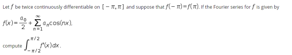 Solved Let f be twice continuously differentiable on [ – | Chegg.com