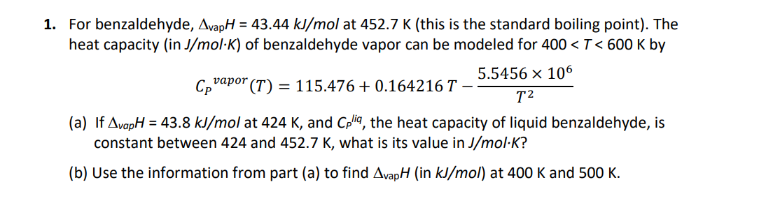 Solved For benzaldehyde, ΔvapH=43.44 kJ/mol at 452.7 K (this | Chegg.com
