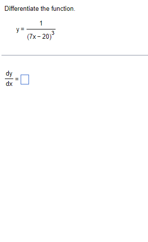 Solved Differentiate the function. y=(7x−20)31 dxdy= | Chegg.com