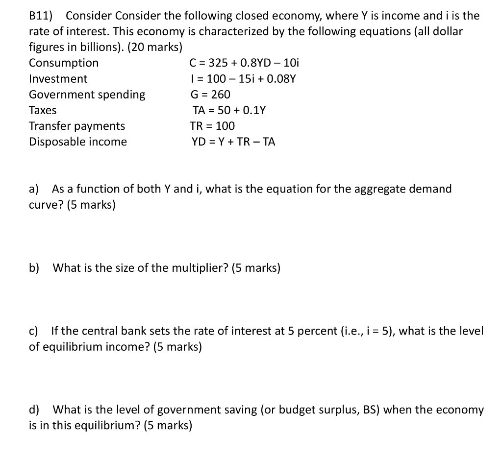 Solved B11) Consider Consider the following closed economy, | Chegg.com