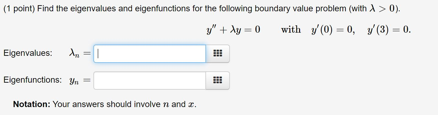 Solved (1 point) Find the eigenvalues and eigenfunctions for | Chegg.com
