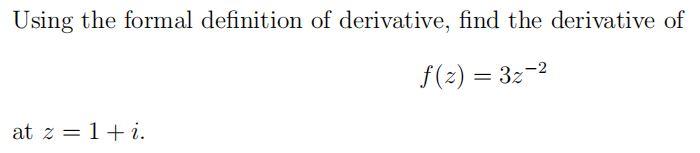 Solved Using the formal definition of derivative, find the | Chegg.com