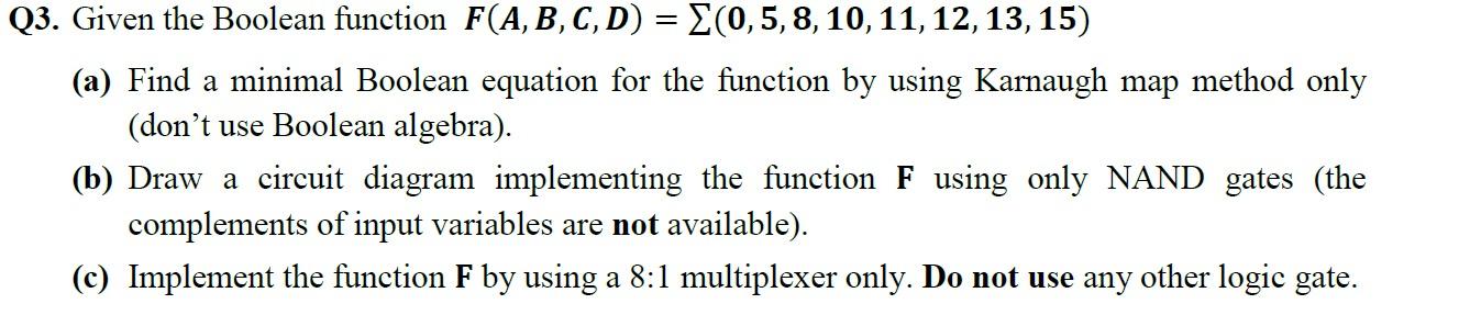 Solved = Q3. Given the Boolean function F(A, B, C, D = | Chegg.com