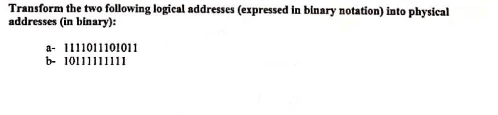 Solved Transform the two following logical addresses | Chegg.com