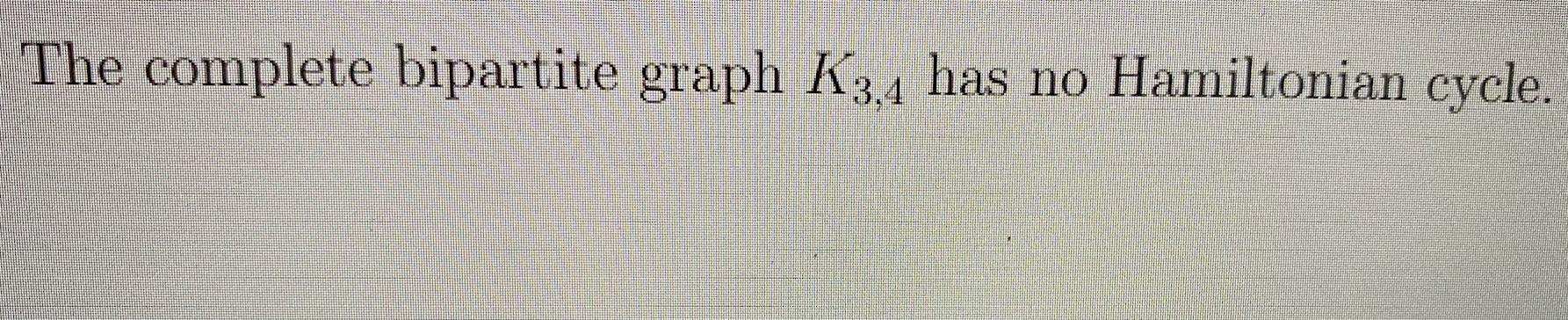 Solved The complete bipartite graph K3,4 has no | Chegg.com