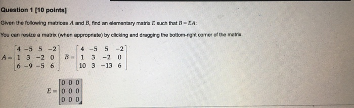 Solved Question 1 [10 points] Given the following matrices A | Chegg.com