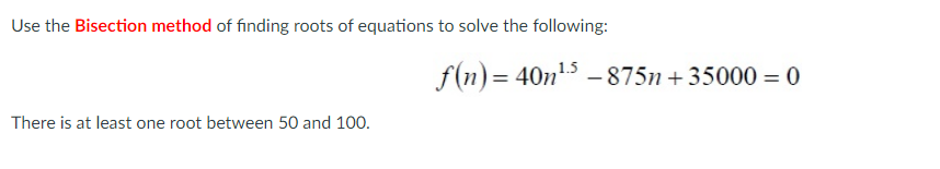 Solved Use the Bisection method of finding roots of | Chegg.com
