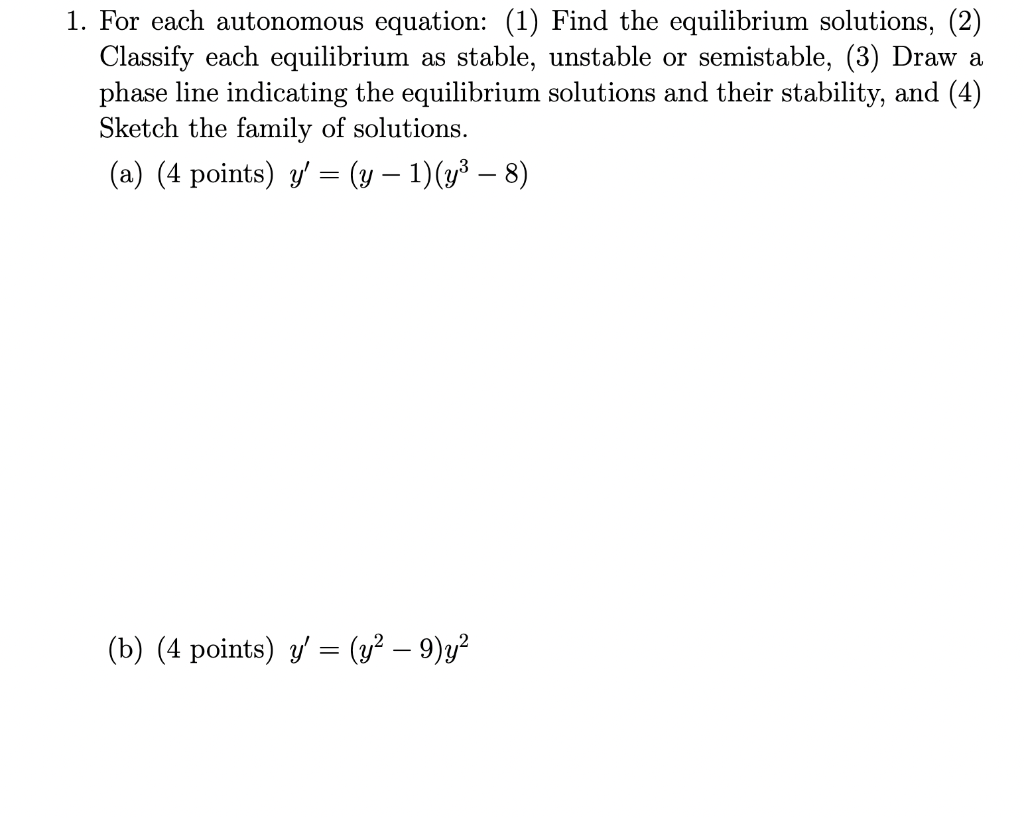 Solved 1. For each autonomous equation: (1) Find the | Chegg.com