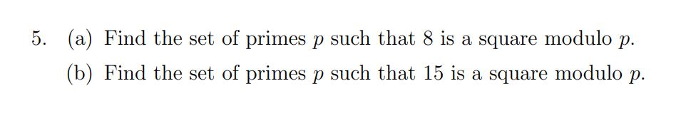 Solved by an EXPERT 5. (a) ﻿Find the set of primes \( ﻿p \) ﻿such that ...