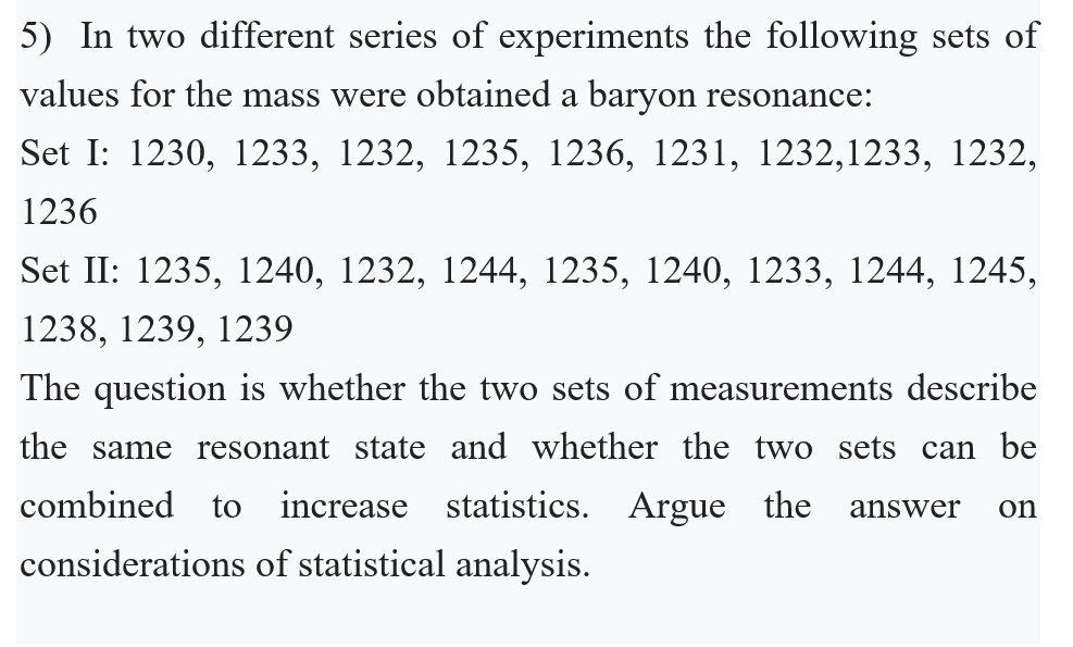 Solved 5) In two different series of experiments the | Chegg.com