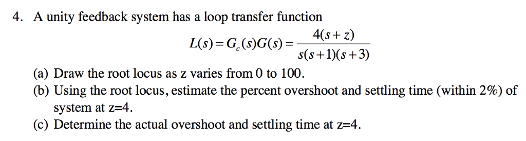 Solved 4. A unity feedback system has a loop transfer | Chegg.com